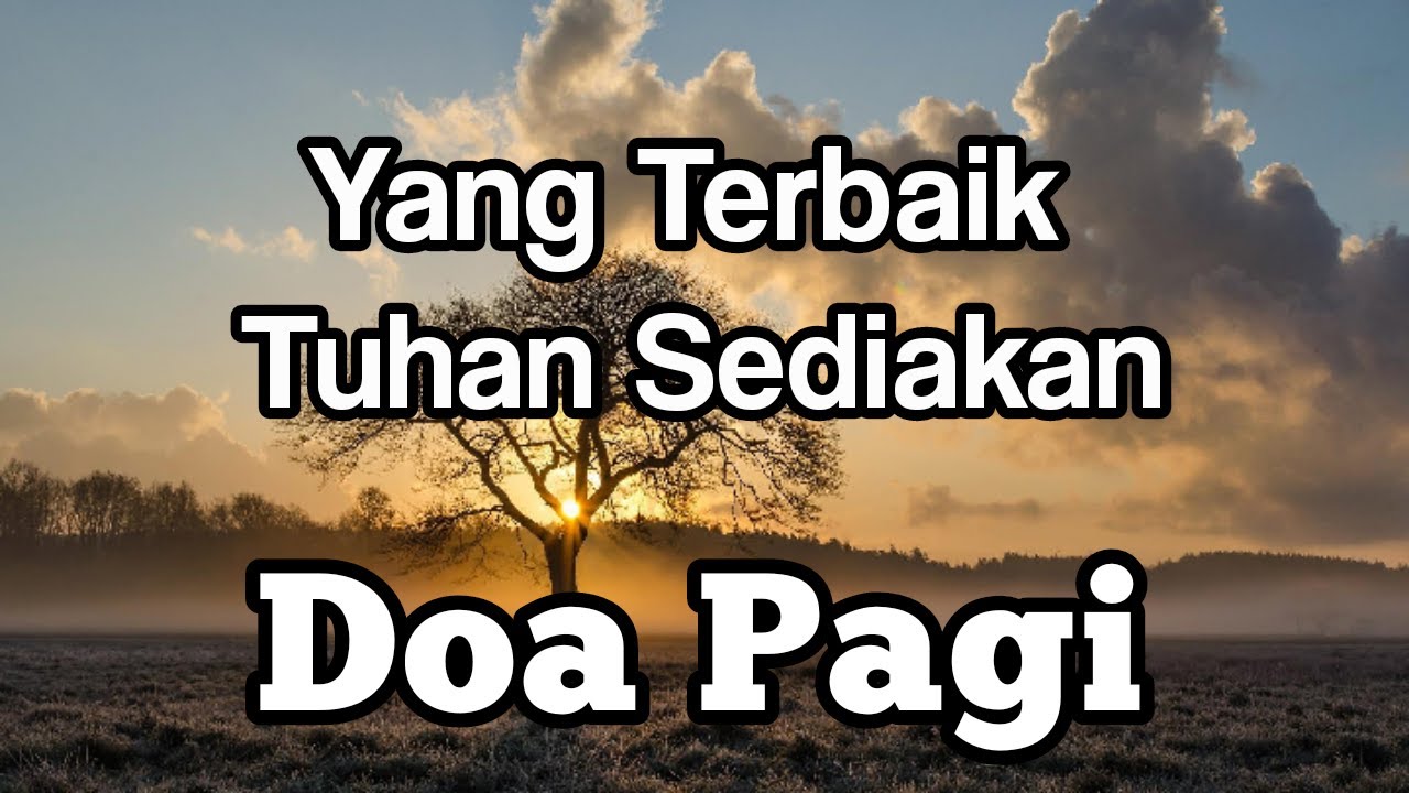 Renungan Pagi - Yang Terbaik Tuhan Sediakan - Doa Pagi - Renungan ...