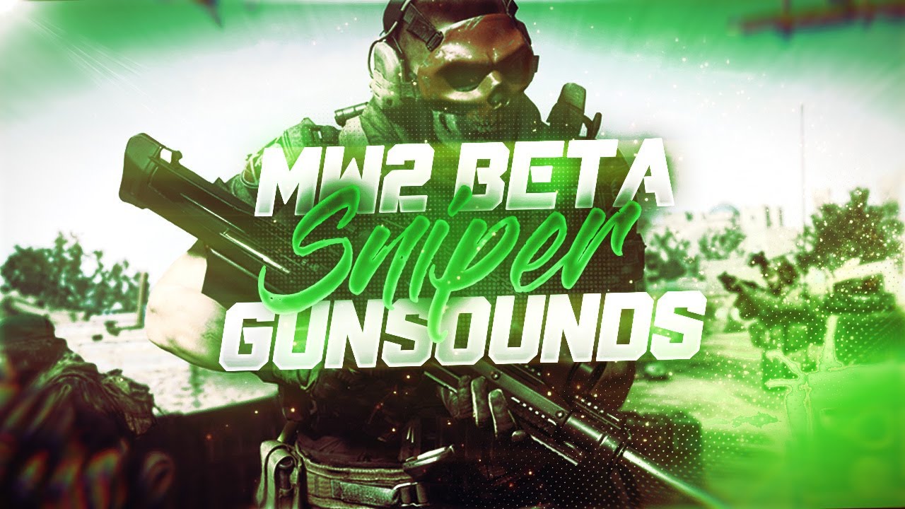 MW2 BETA SNIPER GUNSOUNDS PACK [Link in Desc] - YouTube