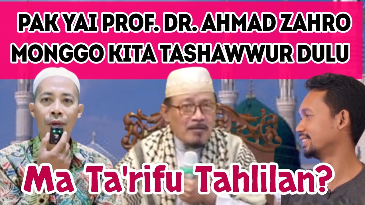 Monggo Tashawwur dulu pak Yai Prof. Dr. Ahmad Zahro! Apa sih Tahlilan ...