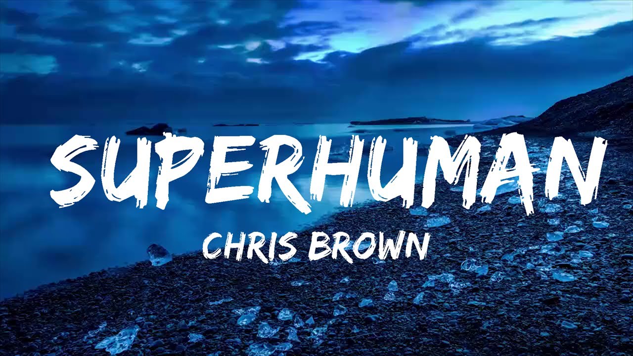 Chris Brown - Superhuman (Lyrics) ft. Keri Hilson | Music one for me ...