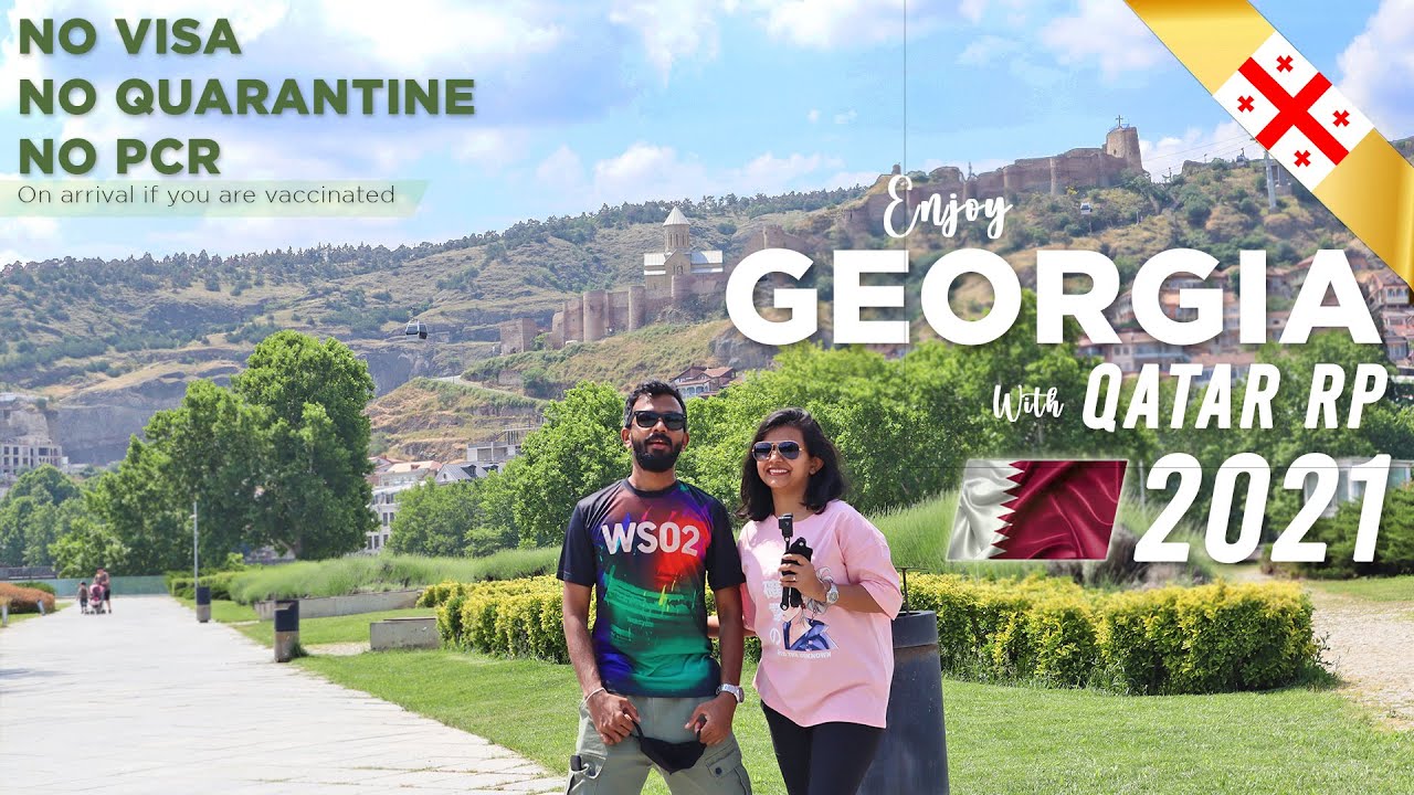 Post Vaccination Travel | Doha 🇶🇦 to Georgia 🇬🇪 2021 | Things to know ...