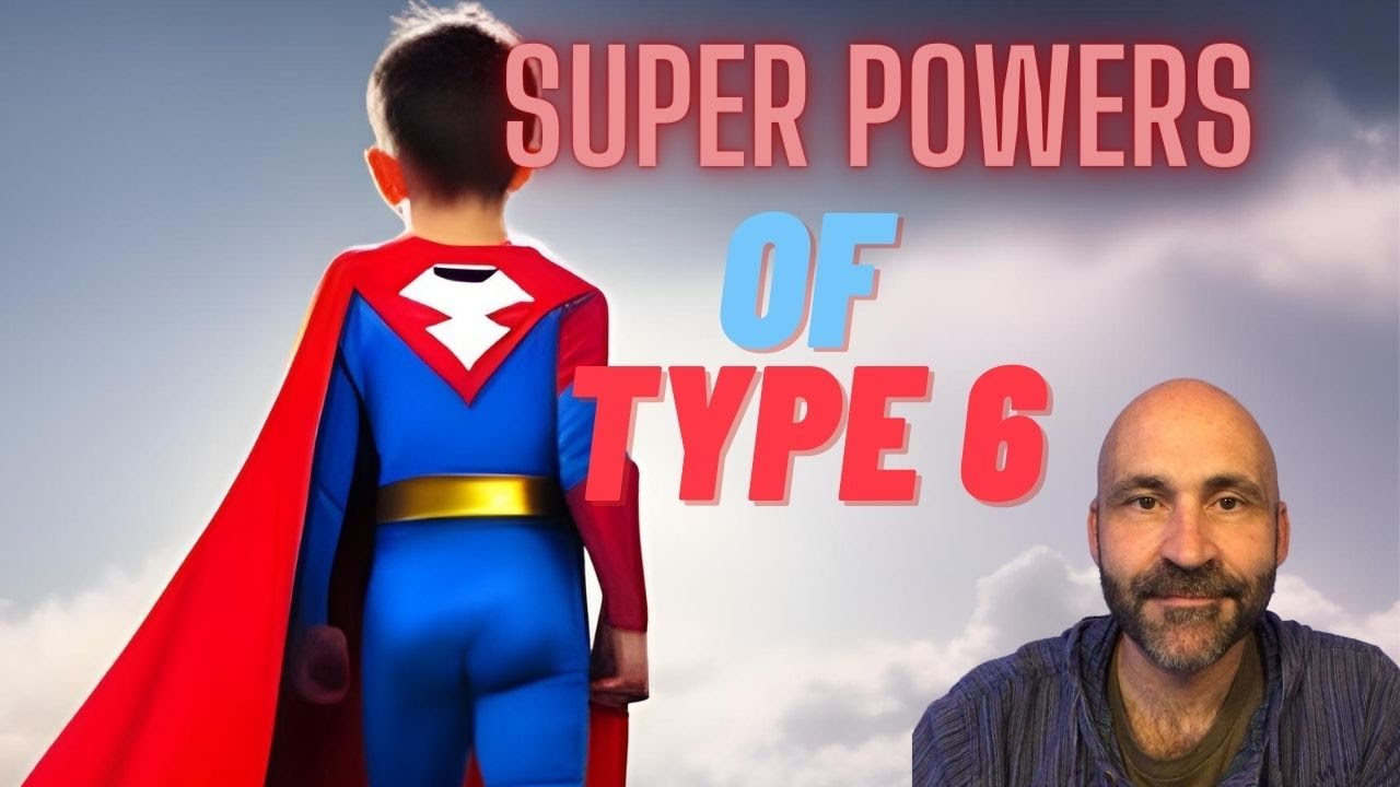 Enneagram: Superpowers of Type 6 - YouTube