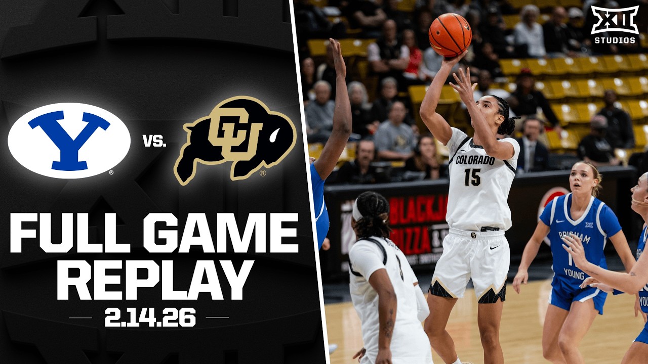 BYU vs. Colorado Full Game Replay (2.14.26) | 2025-26 Big 12 Women's ...
