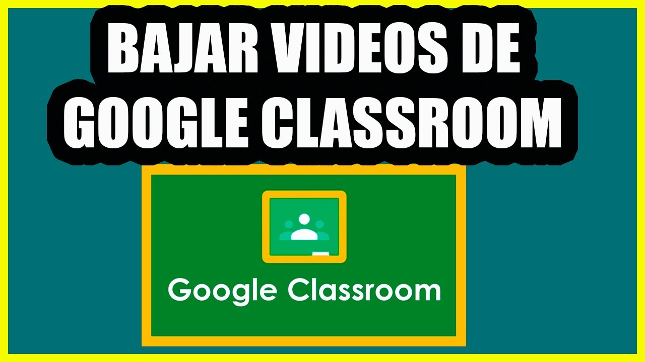 Como bajar Vídeos de Google Classroom / Rápido y Fácil - YouTube