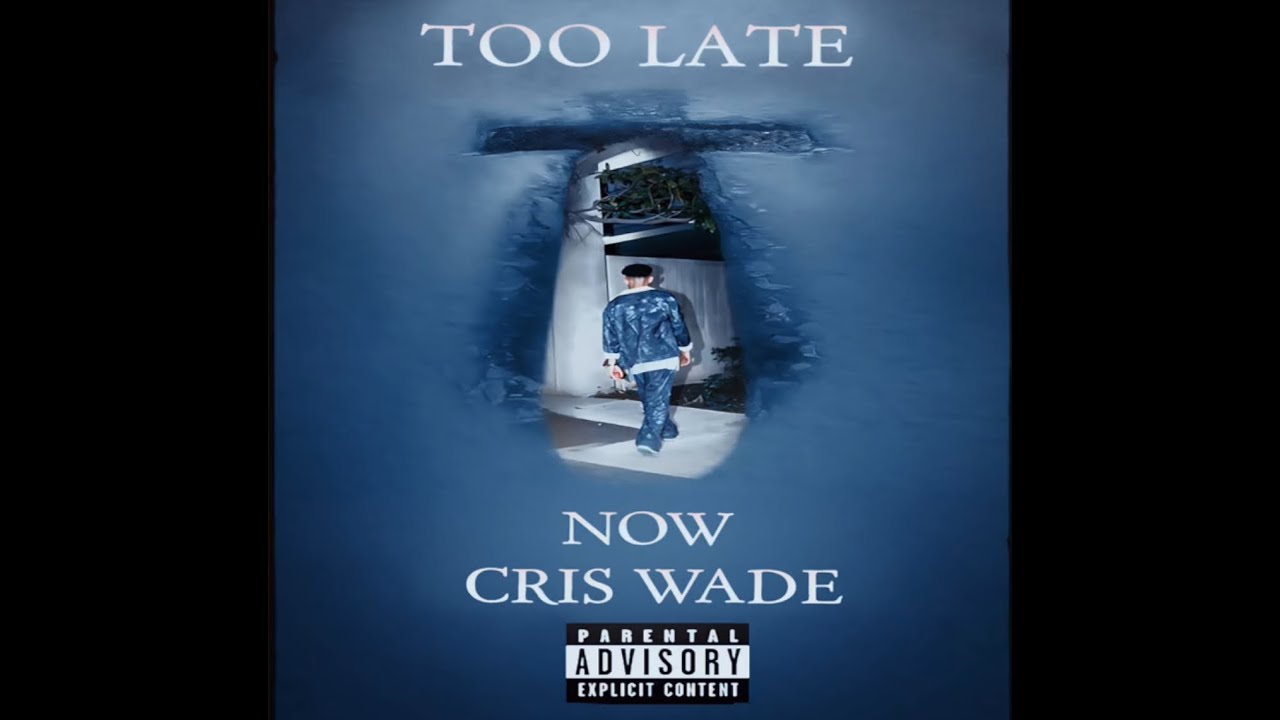 CRIS WADE - To Late Now... (Official Video) - YouTube