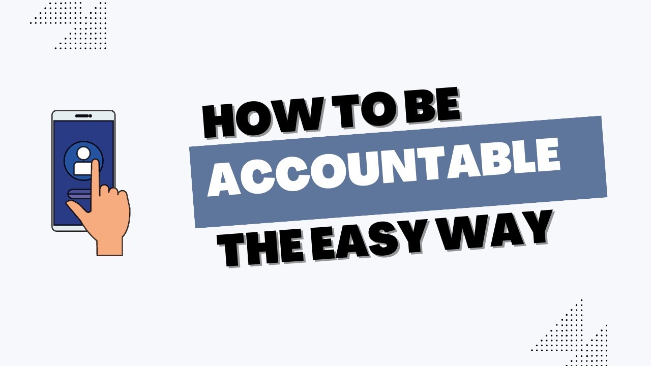 How To Be Accountable (The Easy Way) - YouTube