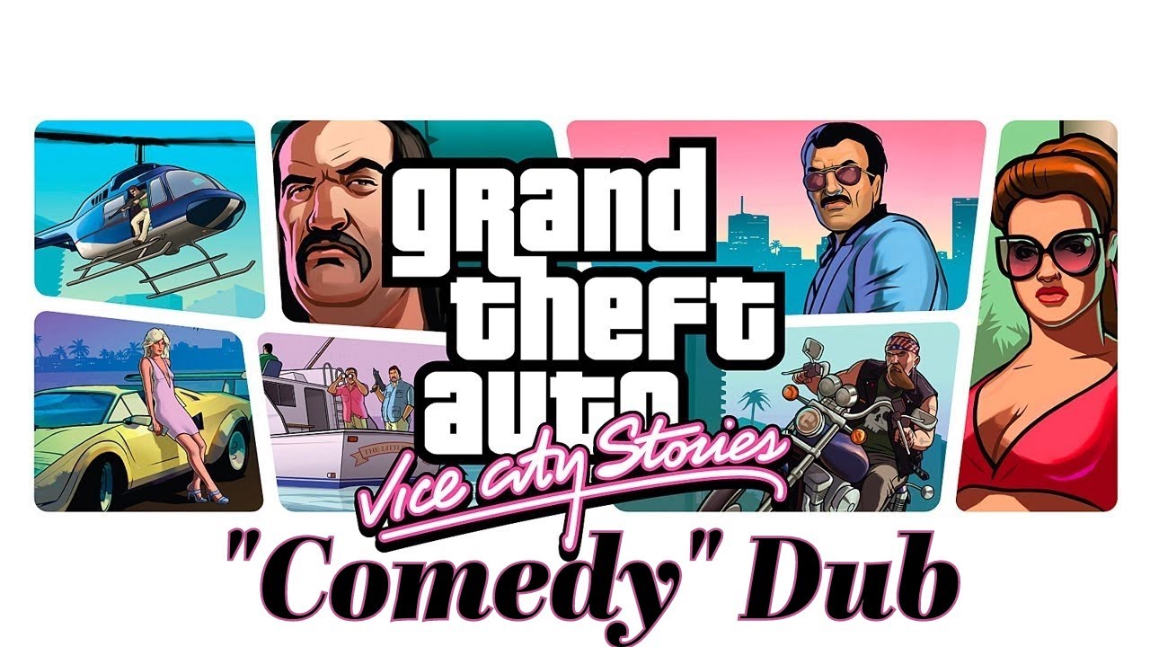 VGMD "Comedy" Dub: Grand Theft Auto Vice City Stories - YouTube
