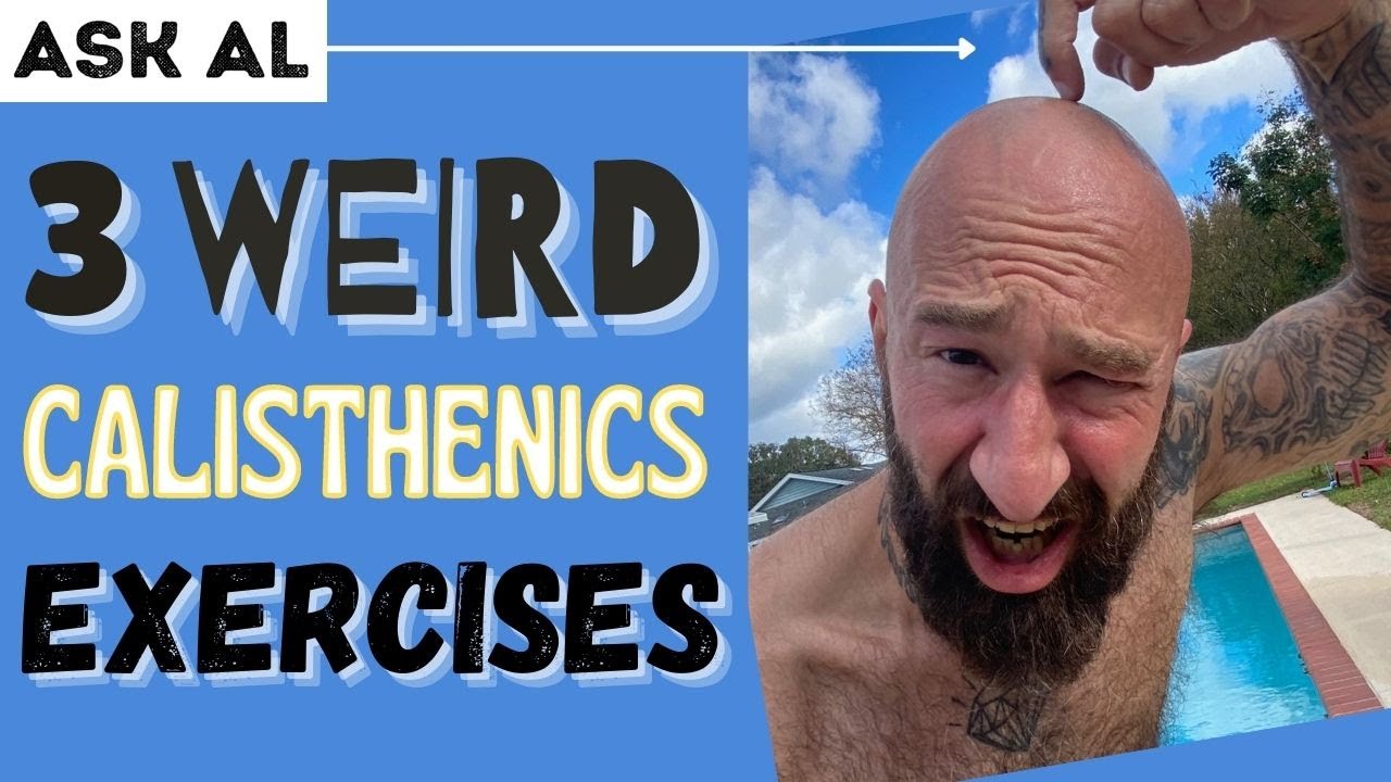 Three Weird Calisthenics Exercises You've Probably Never Tried – But ...