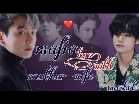 💔mafia love with another wife 💞🥰 oneshot taekook love ☺️#btslovestory #btshindidubbed #bts