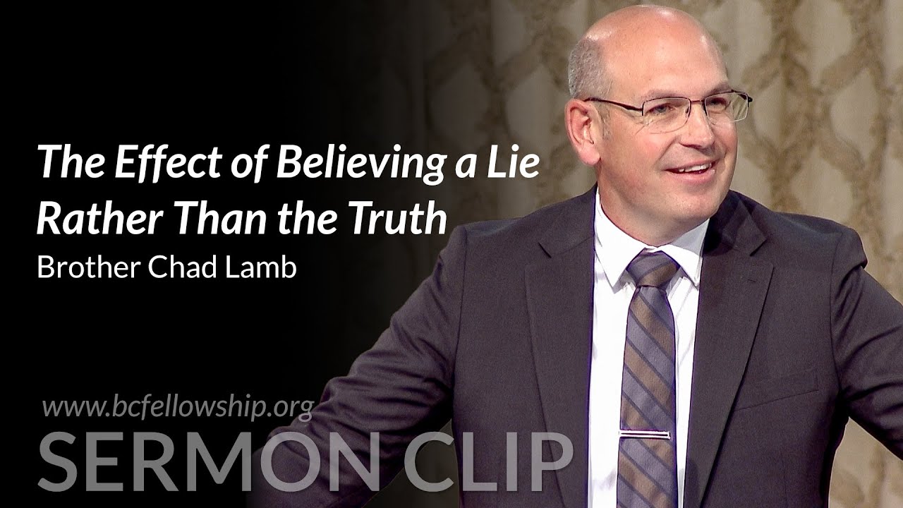 Sermon Clip: 241006 - Chad Lamb: The Effect of Believing a Lie Rather ...