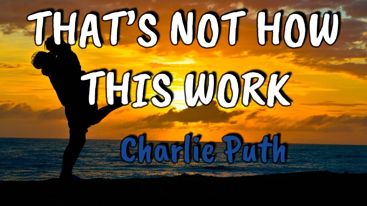 Charlie Puth - That’s Not How This Works (Lyrics) ft. Dan + Shay - YouTube