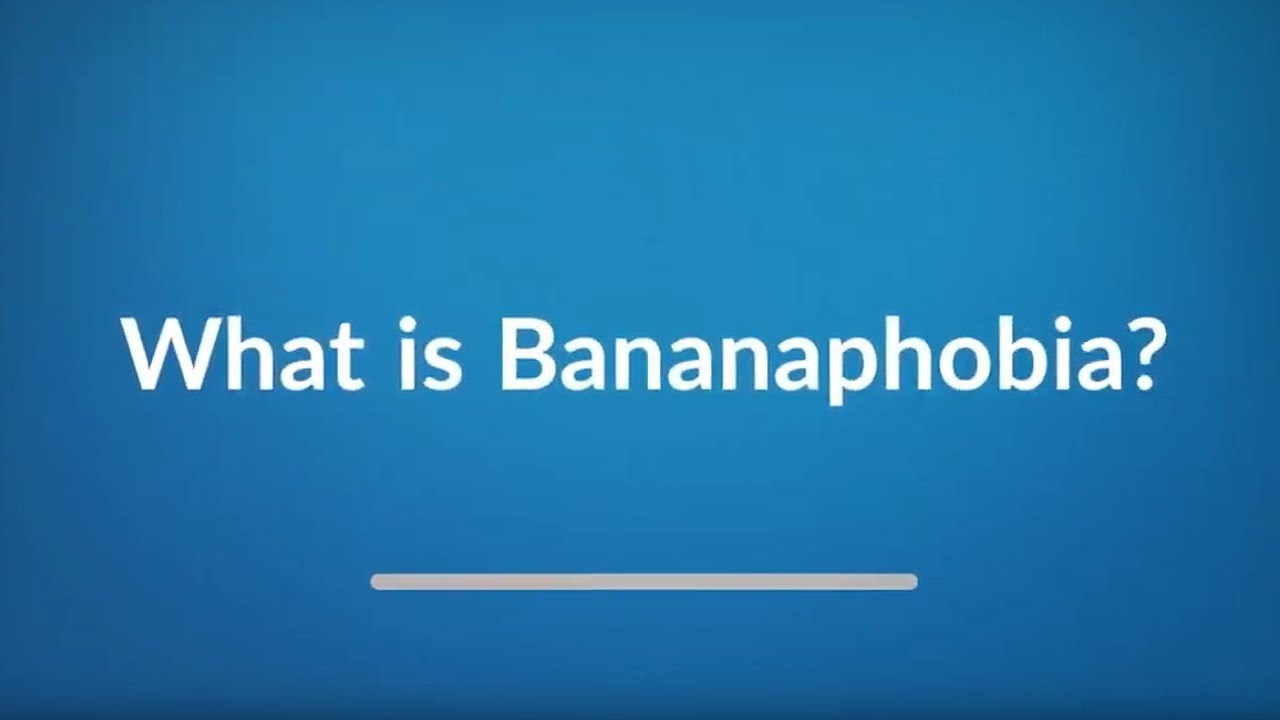 What is Bananaphobia? (Fear of Bananas) - YouTube