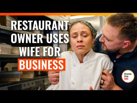 Restaurant Owner Uses Wife for Business | @DramatizeMe.Special