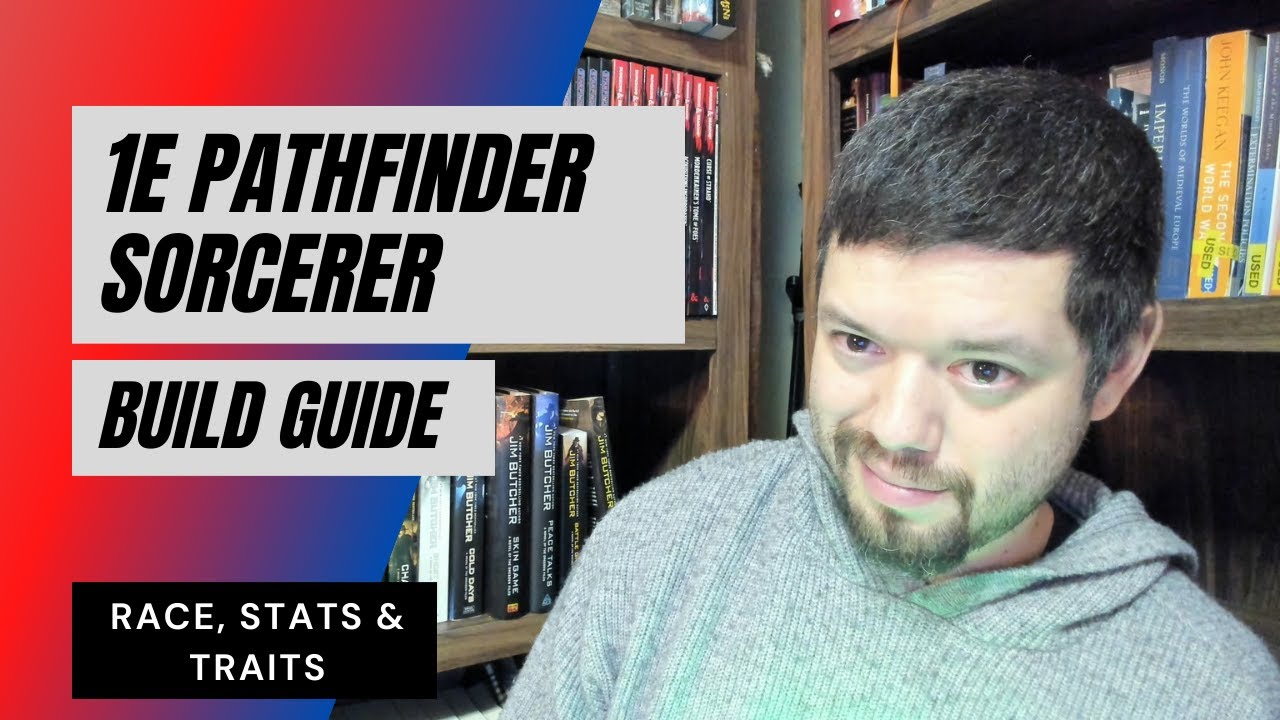 1E Pathfinder Sorcerer Guide - Race, Stats & Traits - YouTube