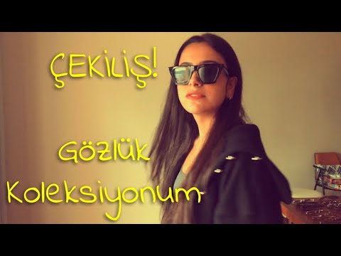 ÇEKİLİŞ ! Gözlük Koleksiyonum | Gökçe Güreşçi