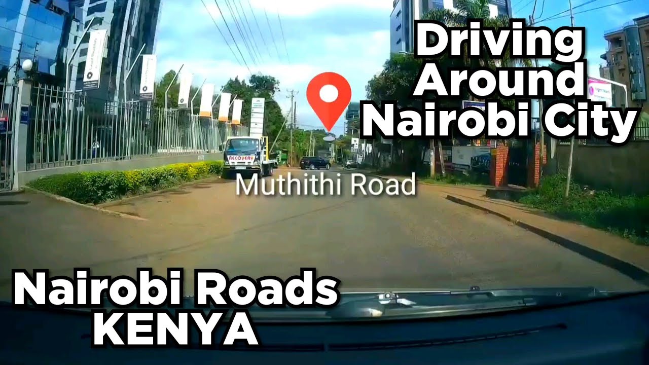Ep 11-NAIROBI CITY ROADS-NAIROBI ROAD VIDEOS-KENYA-AFRICA-MUTHITHI ROAD ...