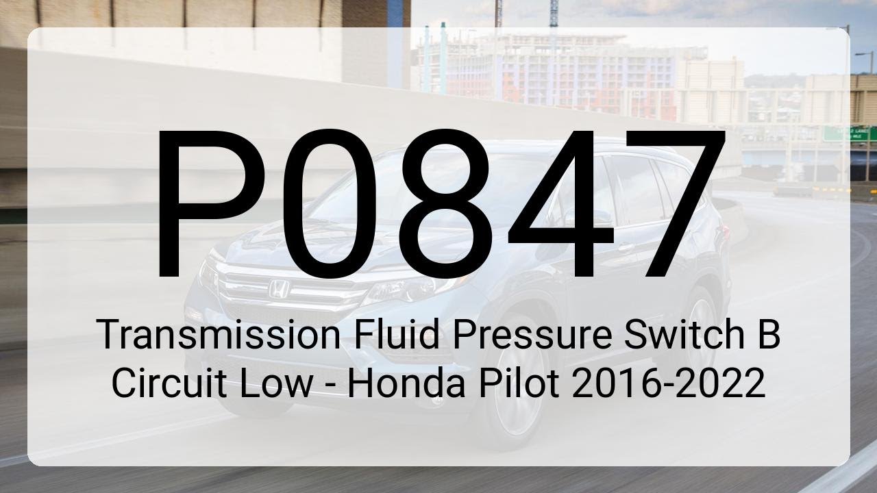 DTC P0847: Transmission Fluid Pressure Switch B Circuit Low - Honda ...