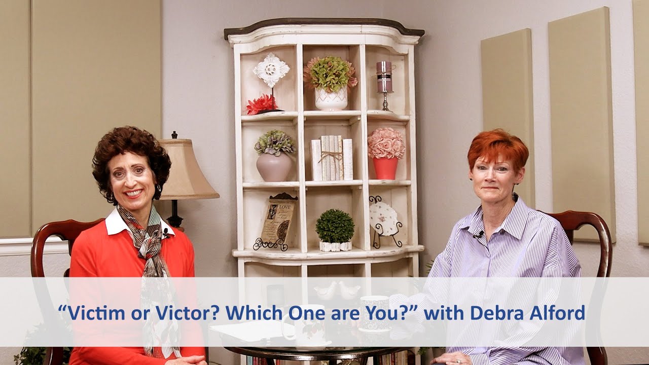 Victim or Victor? | Blessed Life | Encouragement | Author Debra Alford ...