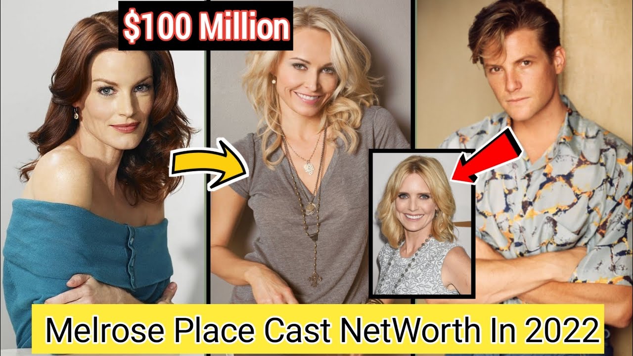 Cast Of ( Melrose Place ) Ranked By NetWorth In 2022 || Bio & NetWorth ...