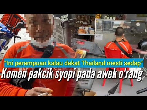 Pakcik Syopi Food Cakap Kotor Dengan Awek Orang Dikecam Warganet