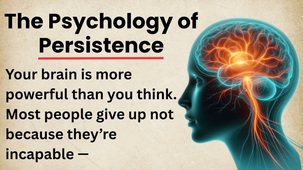 The Psychology of Persistence || Train Your Brain to Never Give Up ...