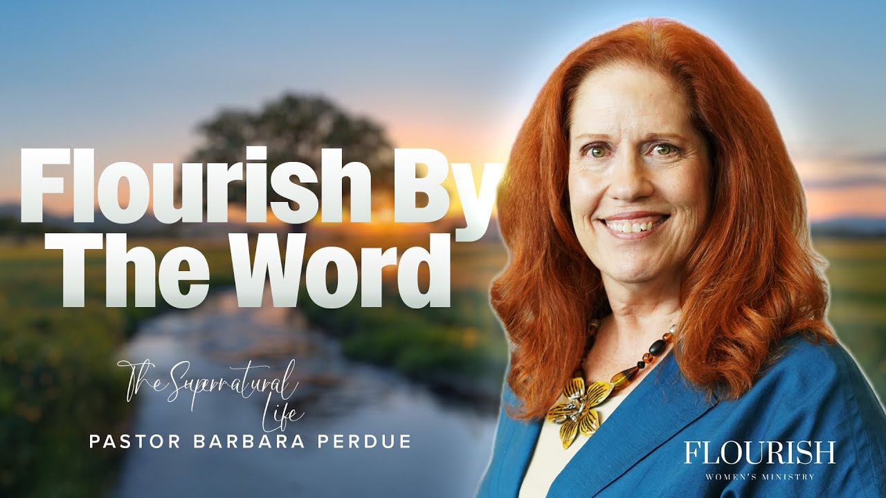 The Supernatural Life Part 1 - Flourish Welcome Back - Barbara Perdue ...
