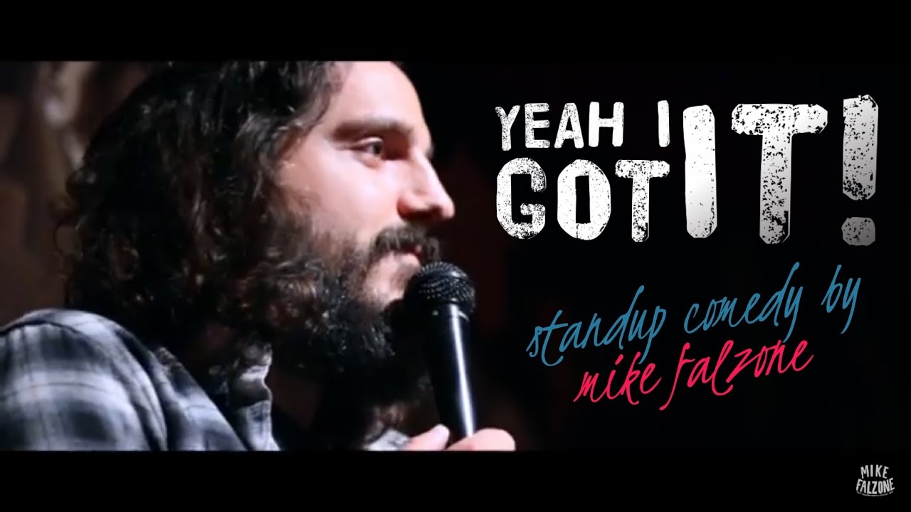 Mike Falzone - Yeah I Got It! (Stand Up Comedy) - YouTube