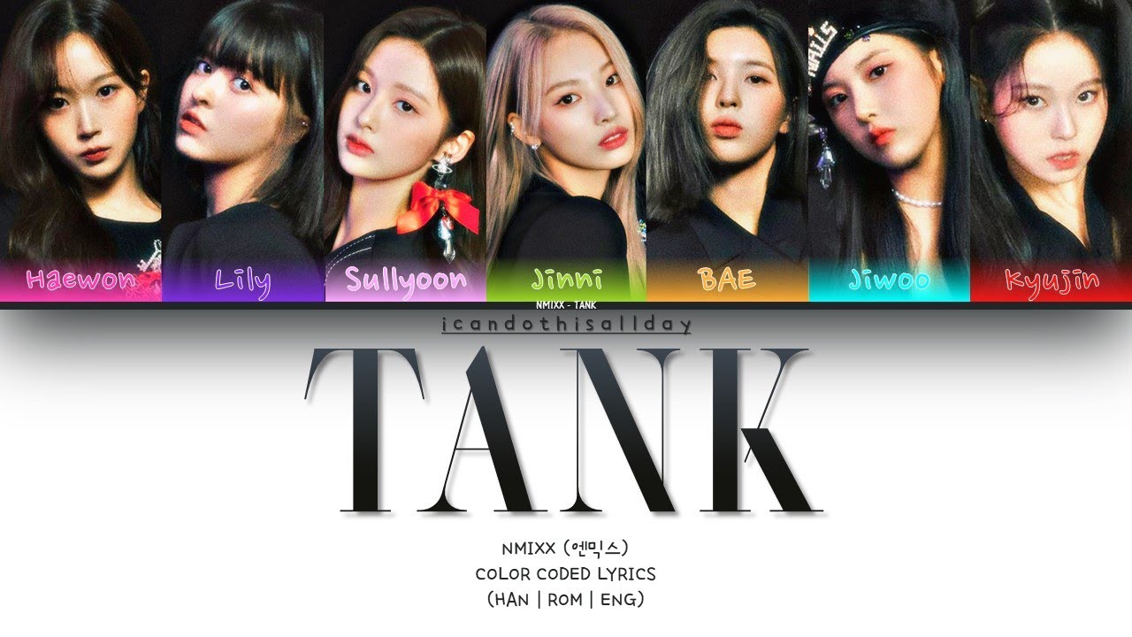 NMIXX (엔믹스) TANK | Color Coded Lyrics (Han.Rom.Eng) | icandothisallday ...