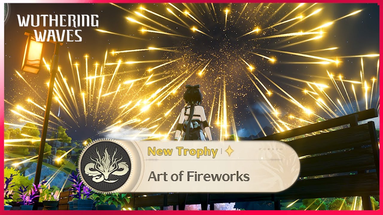 Art of Fireworks Trophy/Achievement | 1.2 Wuthering Waves - YouTube