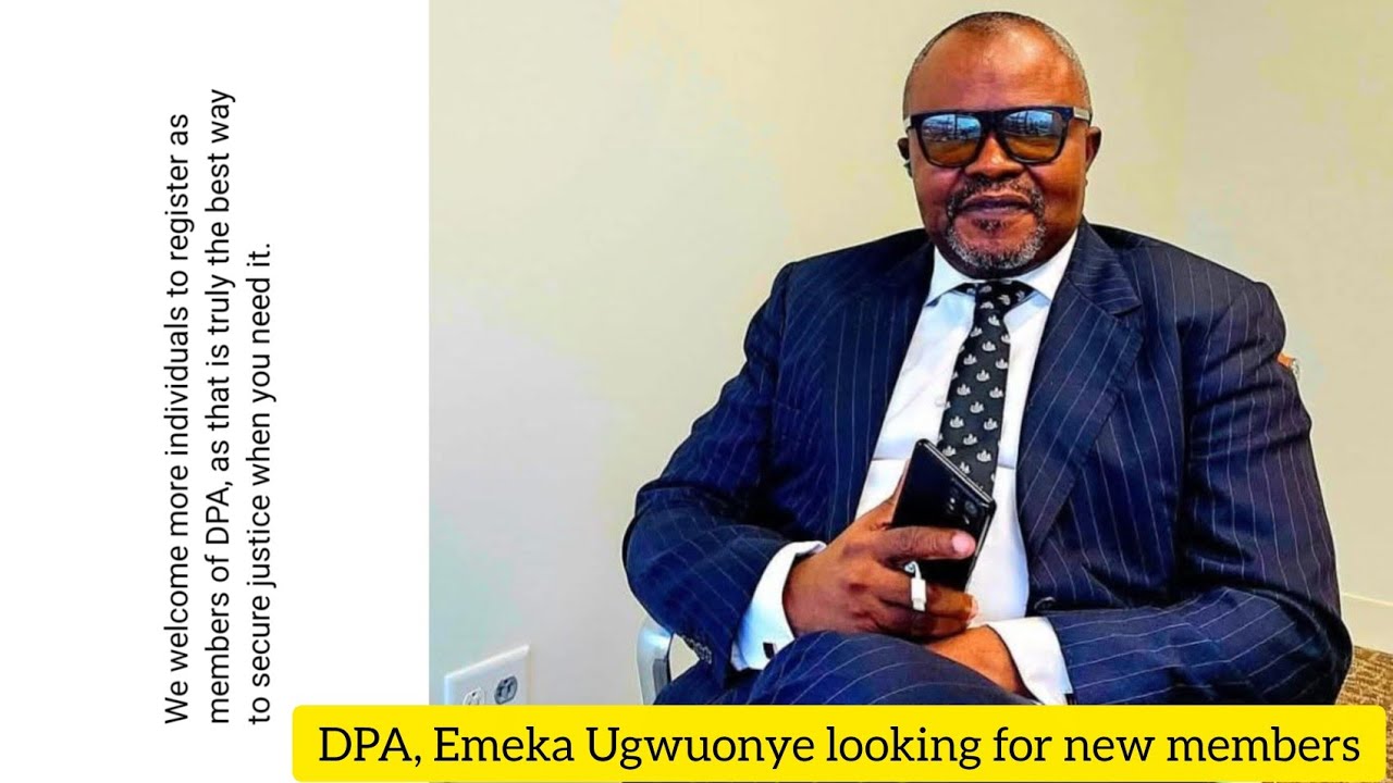 DPA, Emeka Ugwuonye looking for new members to register in his DPA ...