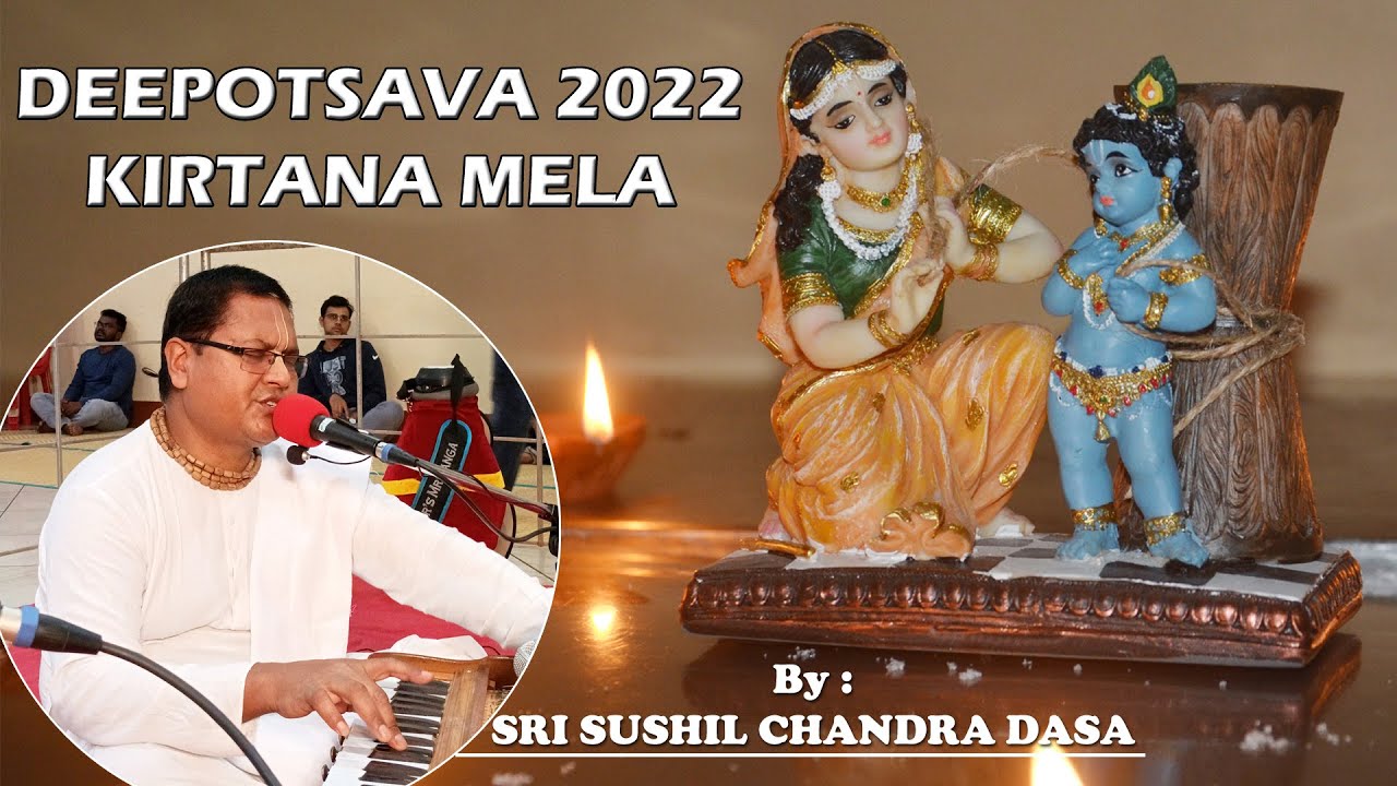 Kirtana Mela l Sri Sushil Chandra Dasa l Deepotsava 2022 - YouTube