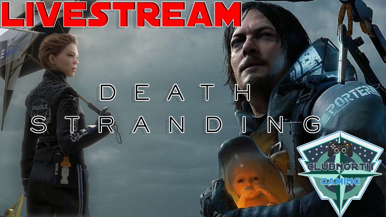 Death Stranding ||||| Normus Readus, Carry That Fetus ||||| Road to ...