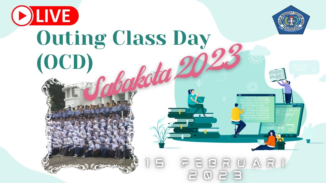 [LIVE !!] ~ 01 Outing Class Day (OCD) 2023 - 𝕊𝔸𝔹𝔸𝕂𝕆𝕋𝔸 - YouTube
