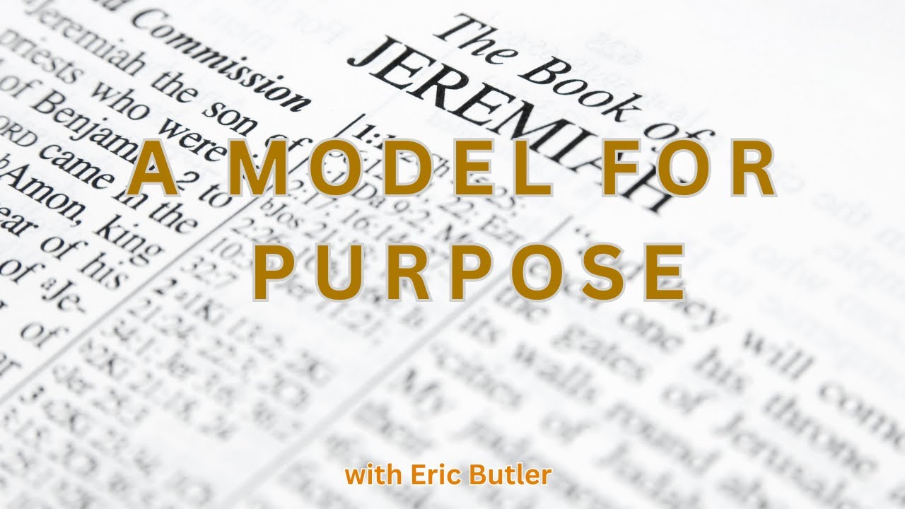 Jeremiah - A Model for Purpose | Eric Butler - YouTube