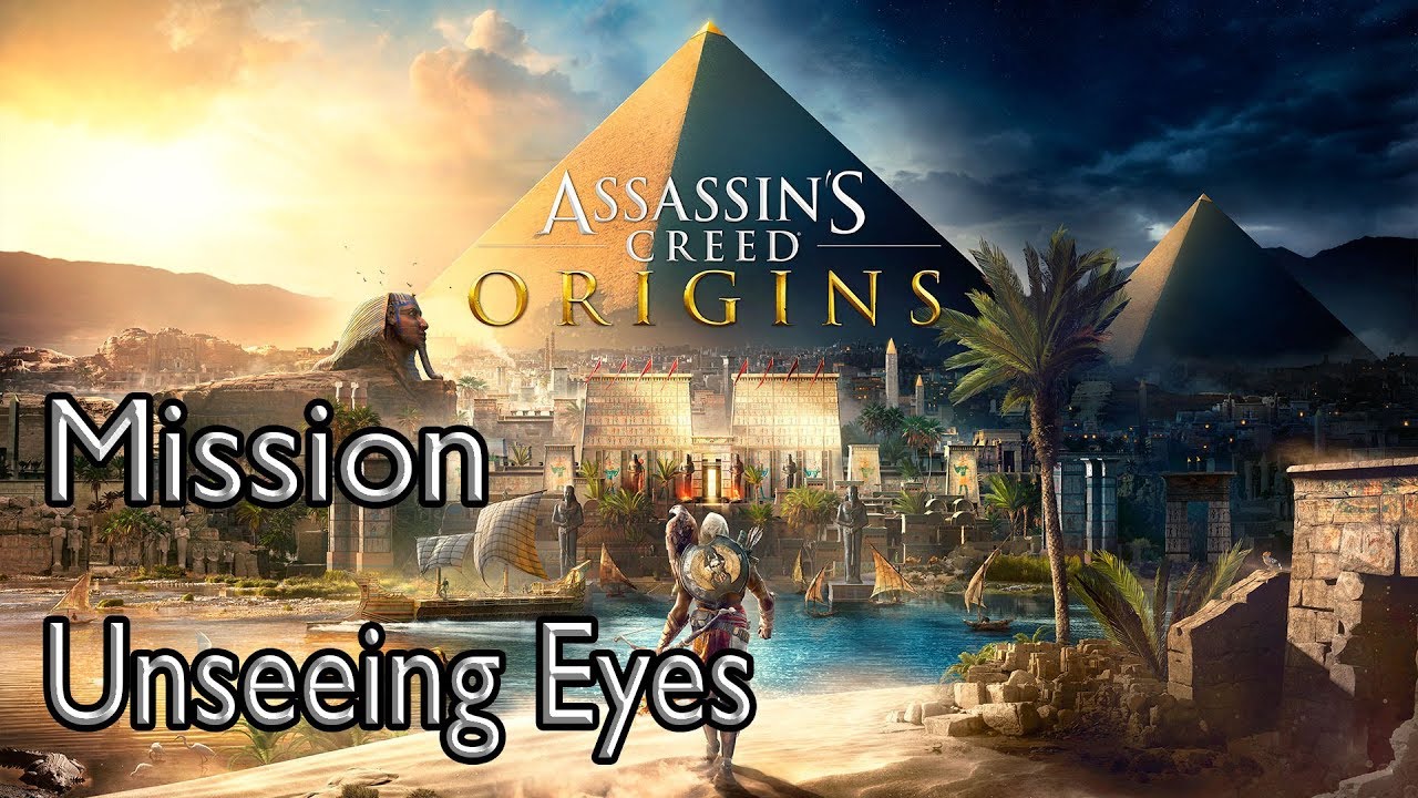 Assassin's Creed Origins Mission Unseeing Eyes - YouTube