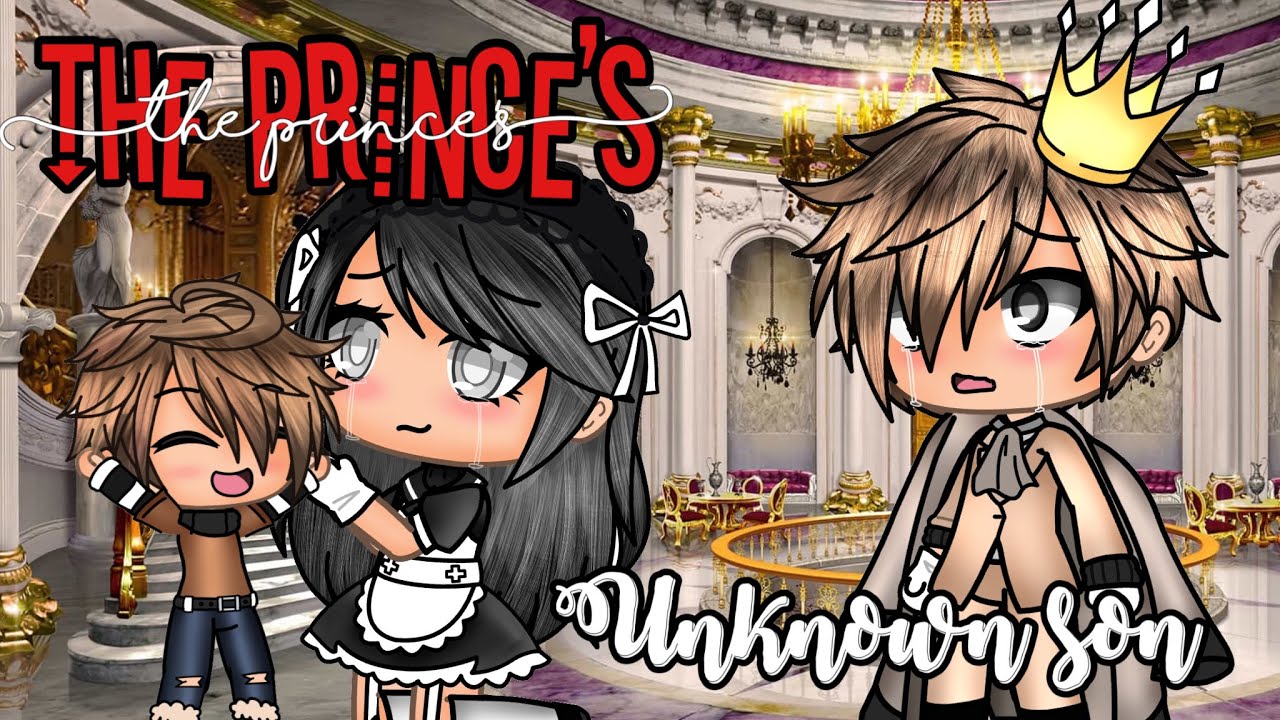 The Prince’s Unknown Son?! - Gacha Life Mini Movie (GLMM) gacha life ...