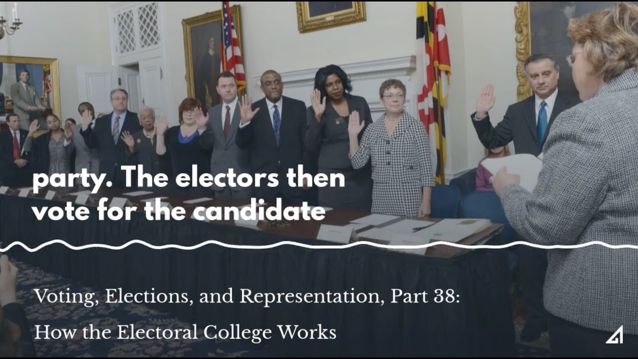 Voting, Elections, and Representation, Part 38: How the Electoral ...
