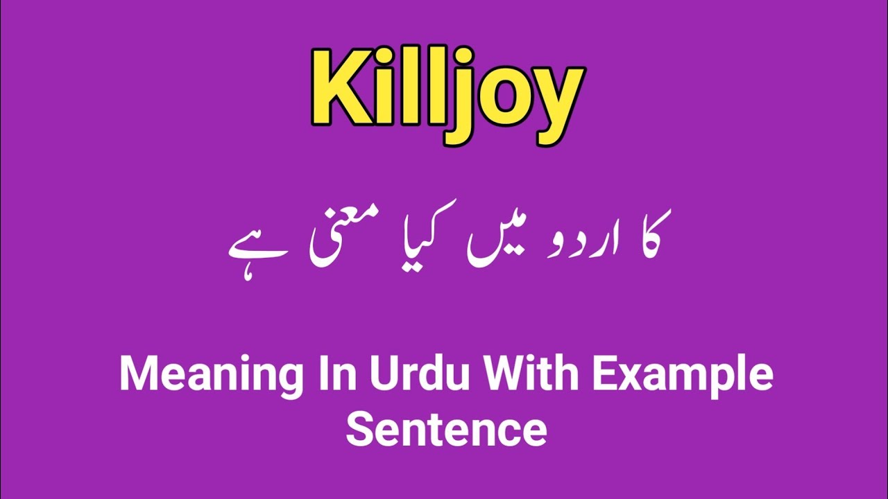 Killjoy Meaning In Urdu hindi Meaning Of Killjoy Killjoy Ka killjoy-meaning-in-urdu-hindi-meaning-of-killjoy-killjoy-ka