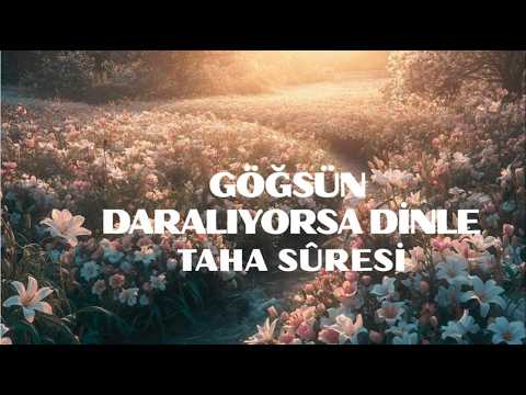 Taha Suresi [Kısık Sesle] | Daralan Göğüsler İçin Ferahlık