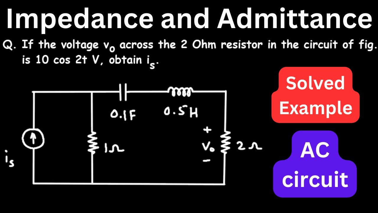 rlc circuit numerical electrical engineering | Impedance and Admittance ...