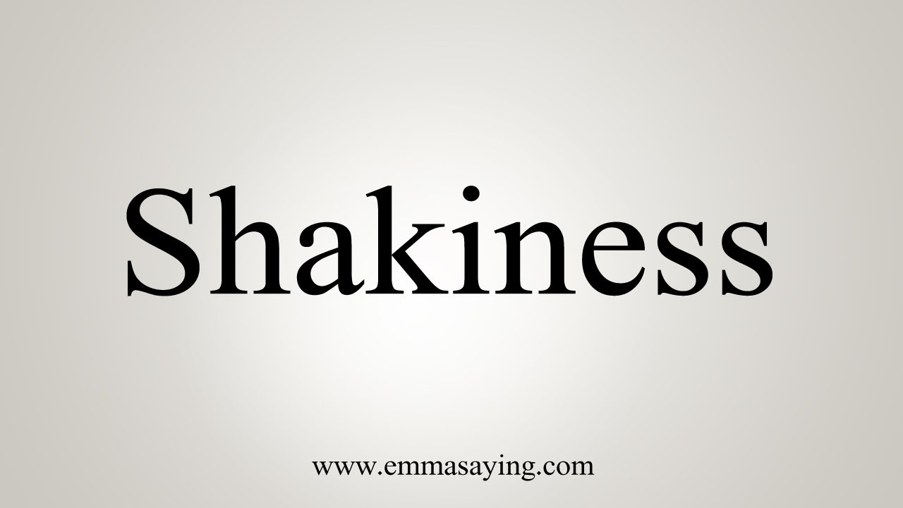 How To Say Shakiness - YouTube