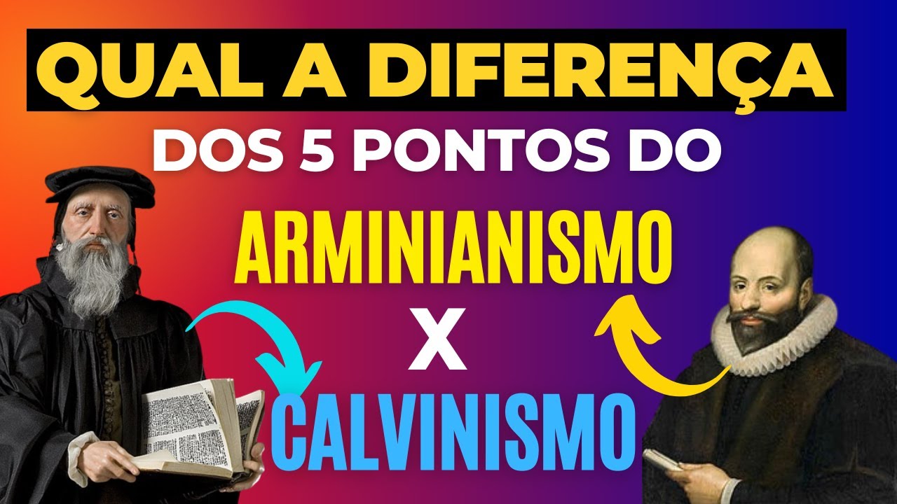 Os 5 Pontos do Calvinismo x Arminianismo - YouTube