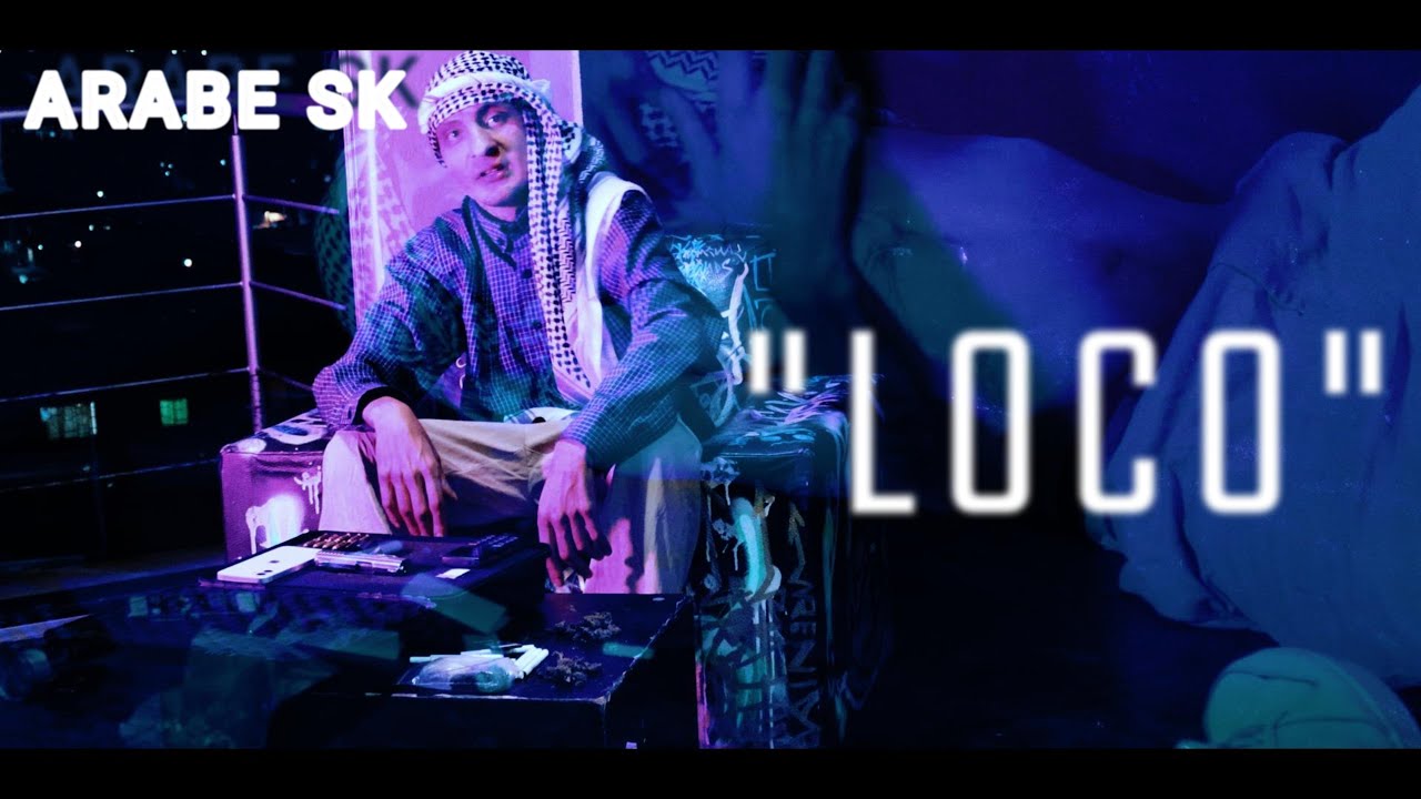LOCO - ARABE SK (EXPLICIT VIDEO) - YouTube