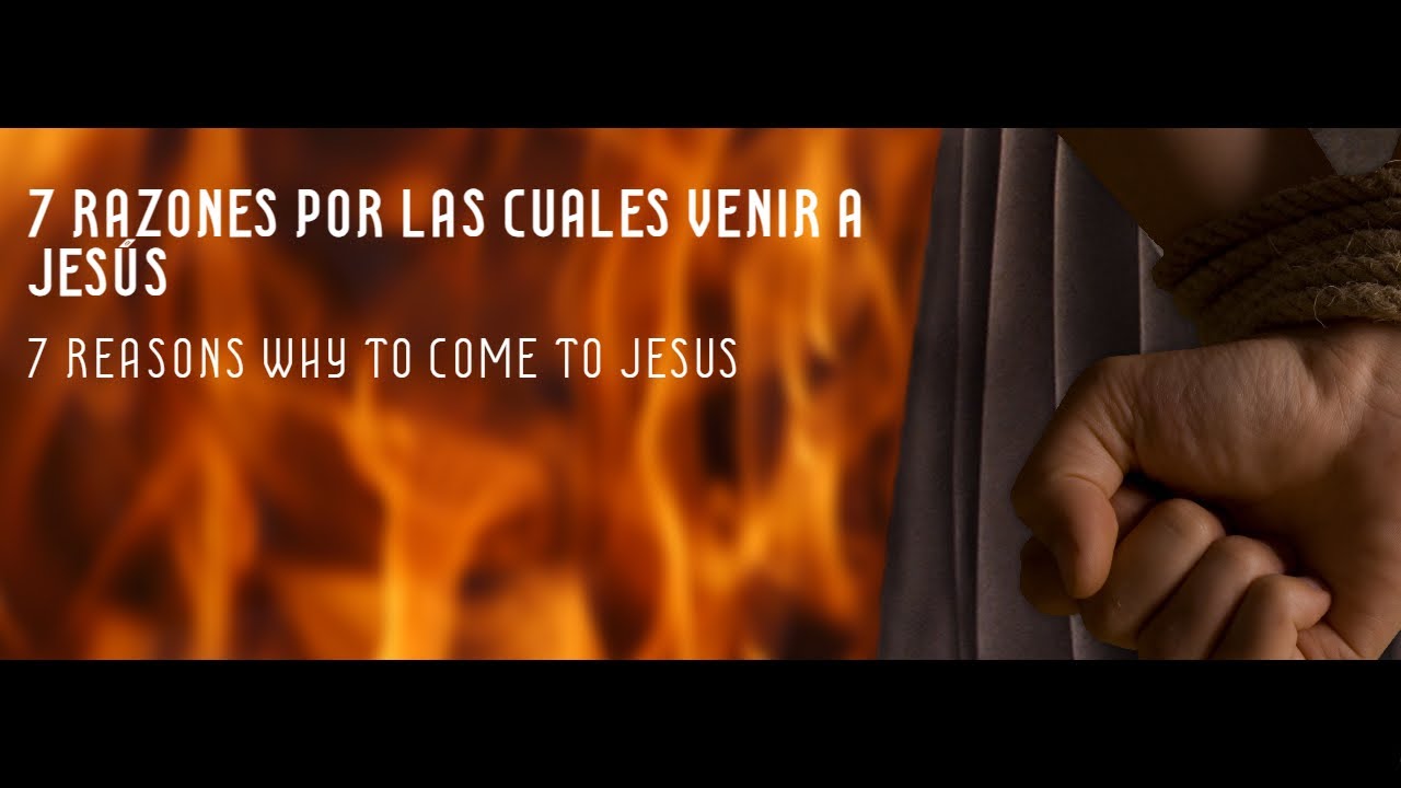 27/10/24 - "7 razones porque es necesario venir al Señor Jesús" - Hno ...