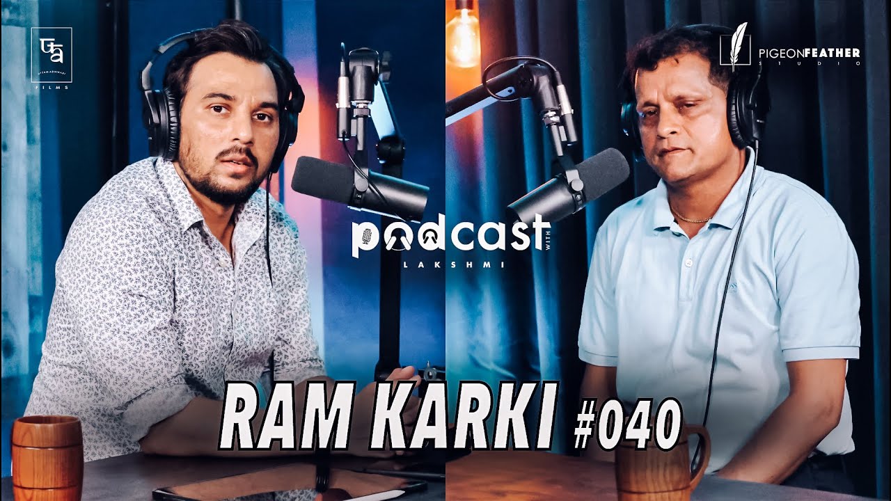 Podcast With Lakshmi | Ram Karki | #040 | Pigeon Feather Studio - YouTube