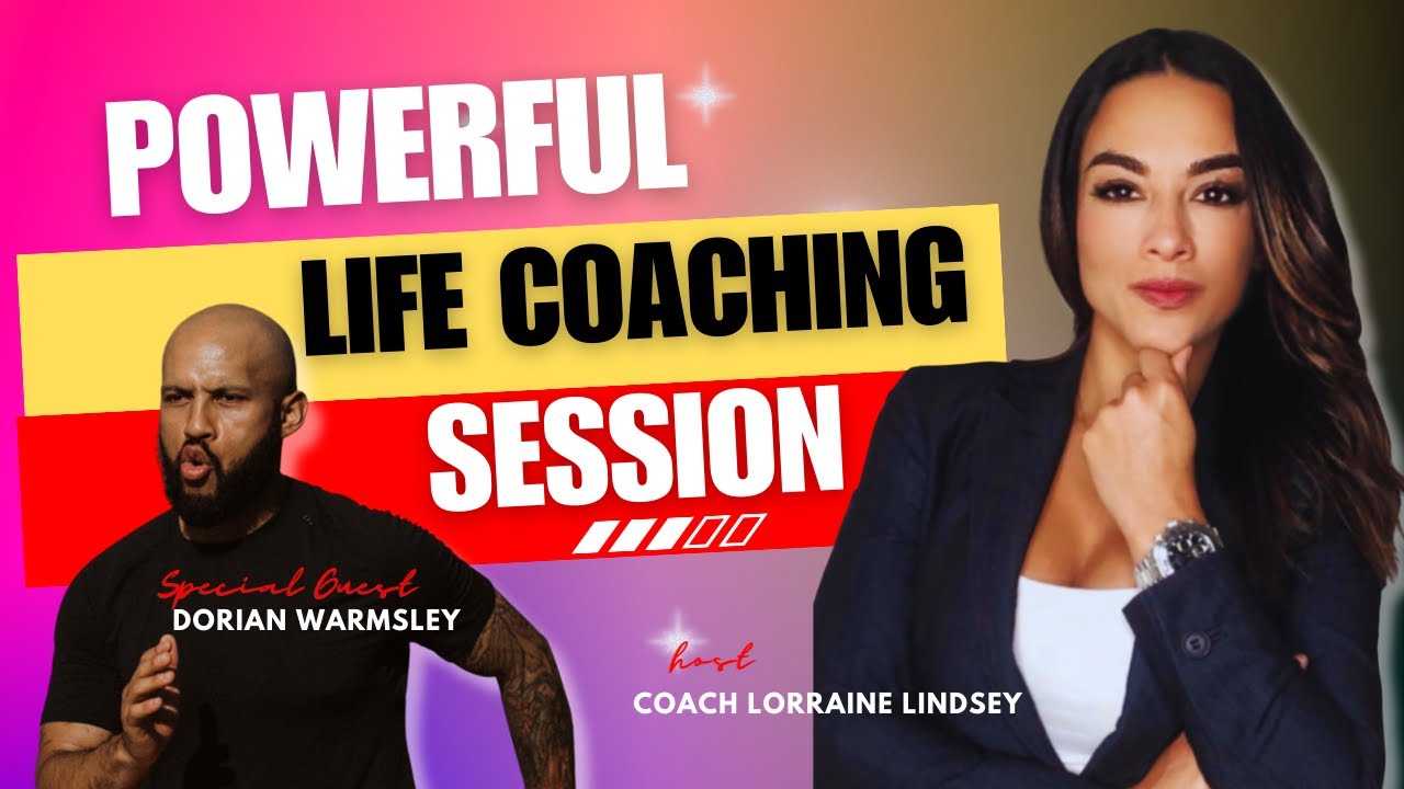 Empowering Coaching Session with Life Coach Lorraine Lindsey & her guest Dorian Warmsley. - YouTube