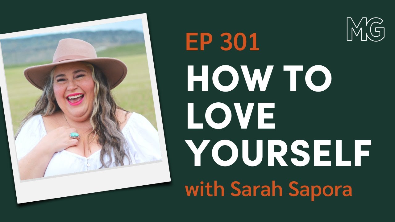 Creating a Self-Loving and Liberated Life with Sarah Sapora | The Mark ...