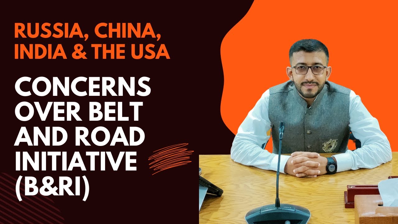Russia, China, India and the USA Concerns over Belt and Road Initiative ...