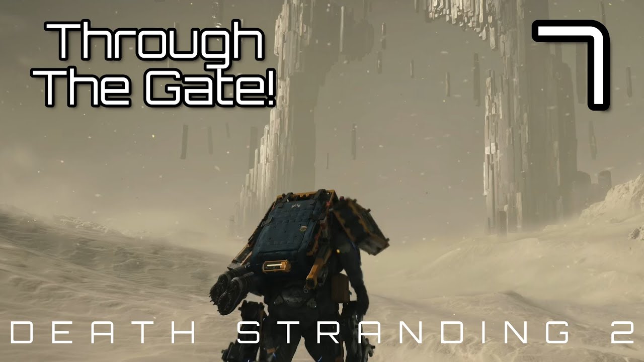 Through the Gate! A Whole New World! Part 7: Death Stranding 2: On the ...