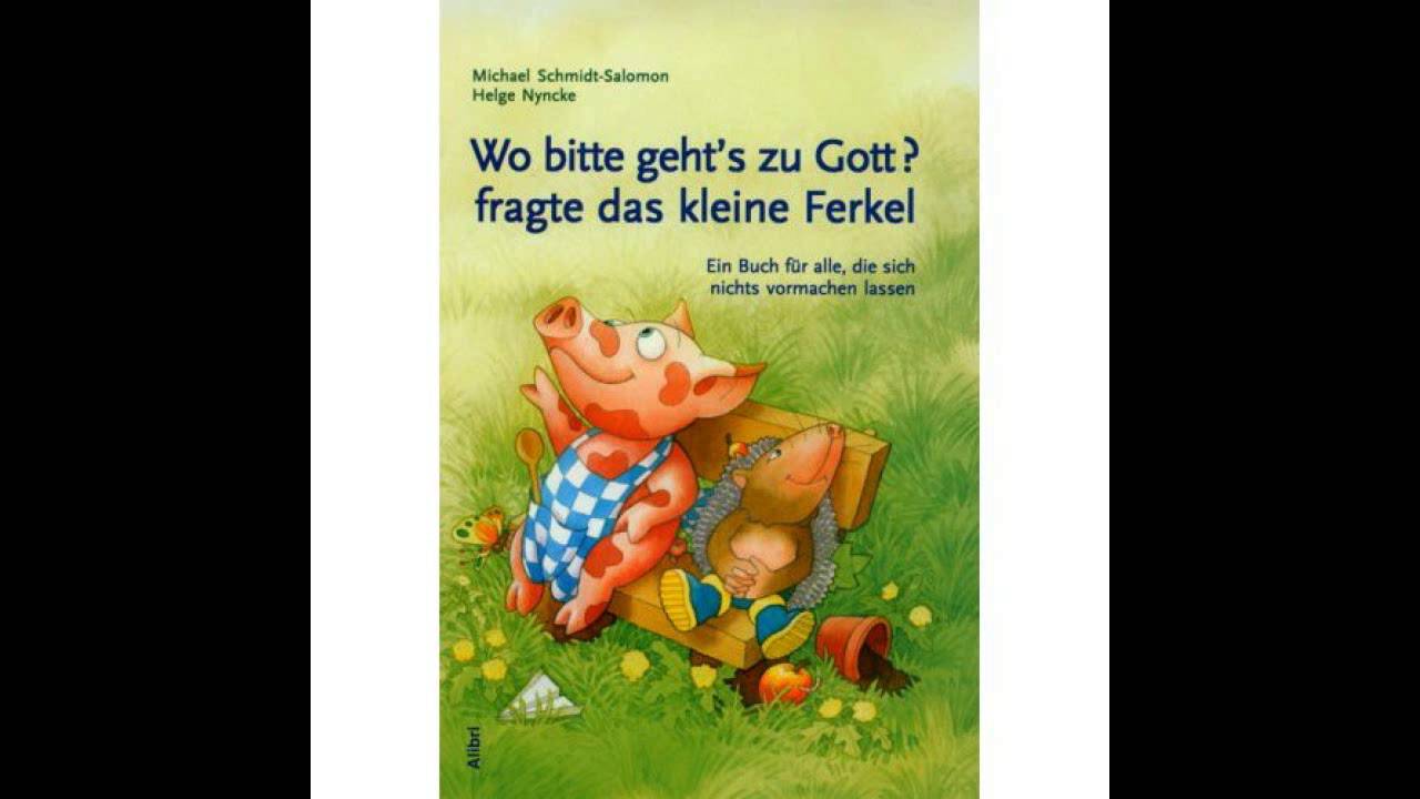 Wo bitte geht's zu Gott? fragte das kleine Ferkel - Michael Schmidt ...